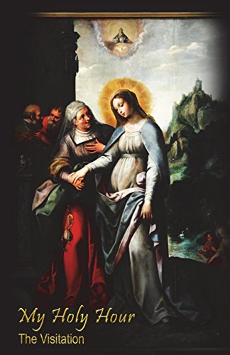 My Holy Hour - The Visitation: A Devotional Prayer Journal (The ...