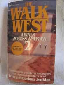 The Walk West : A Walk Across America 2: Peter Jenkins, Barbara Jenkins ...