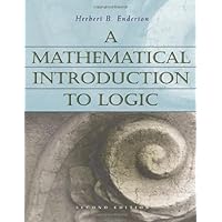 A Mathematical Introduction to Logic: Herbert B. Enderton: 9780122384523: Amazon.com: Books