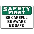 Amazon.com: Safety First Sign - Be Careful Be Aware Be Safe - 10" X 14 ...