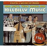 Various Artists - Dim Lights, Thick Smoke & Hillbilly Music: Country ...