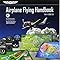 Airplane Flying Handbook: ASA FAA-H-8083-3B: Federal Aviation ...
