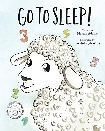 Amazon.com: Go To Sleep!: 9780993079474: Adams, Marion, Wills, Sarah ...