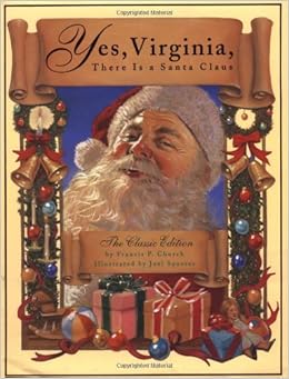 Yes, Virginia, There Is A Santa Claus: The Classic Edition: Church ...