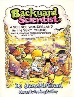 Backyard Scientist: A Science Wonderland for the Very Young: Hoffman ...