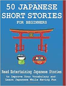 50 Japanese Short Stories for Beginners Read Entertaining Japanese ...