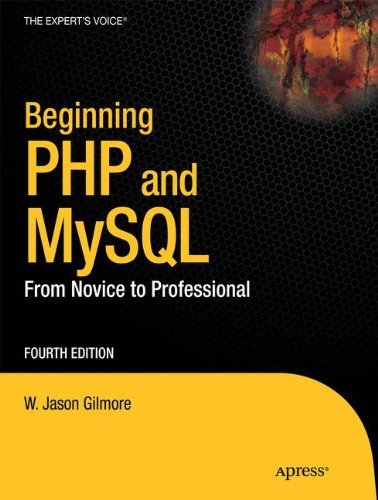 Beginning PHP and MySQL 5: From Novice to Professional: Gilmore, W ...