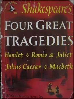 Shakespeare's Four Great Tragedies: Hamlet, Romeo & Juliet, Julius ...
