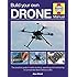 Build a Drone: A Step-by-Step Guide to Designing, Constructing, and ...