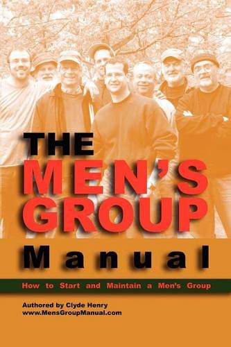 The Men's Group Manual: Henry, Clyde: 9781593308018: Amazon.com: Books
