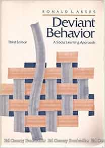 Deviant Behavior: A Social Learning Approach: Ronald L. Akers ...
