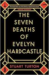 The Seven Deaths of Evelyn Hardcastle: A Novel: Amazon.ca: Stuart ...