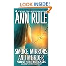Amazon.com: Smoke, Mirrors, and Murder: And Other True Cases (9781416541608): Ann Rule: Books