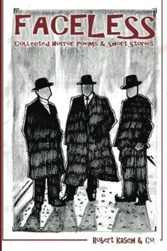 Faceless: Collected Horror Poems & Short Stories: Kasch, Robert ...