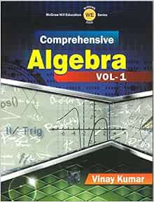Comprehensive Algebra VOL. 1: Vinay Kumar: 9781259064227: Amazon.com: Books