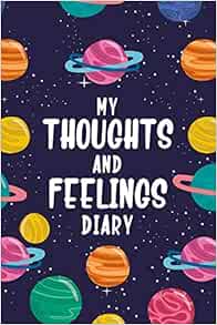 My Thoughts and Feelings Diary: Feelings Journal for Kids - Help Your ...
