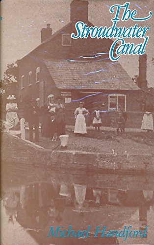 The Stroudwater Canal: HANDFORD, Michael: 9780904387308: Amazon.com: Books