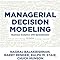 Managerial Decision Modeling: Nagraj Balakrishnan, Barry Render, Ralf M. Stair, Chuck L. Munson ...