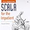 Scala for the Impatient: Horstmann, Cay: 9780134540566: Amazon.com: Books