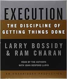 Execution: The Discipline of Getting Things Done: Larry Bossidy, Ram ...