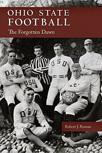 Ohio State Football: The Forgotten Dawn (Ohio History and Culture ...