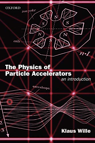 Amazon.com: The Physics of Particle Accelerators: An Introduction: 9780198505495: Wille, Klaus ...