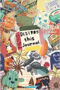 Destroy This Journal, Break and Wreck This Fun Creative Journal in Your ...