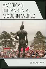 American Indians in a Modern World: Fixico, Donald L.: 9780759111707 ...