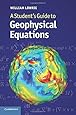 A Student's Guide to Geophysical Equations: William Lowrie ...