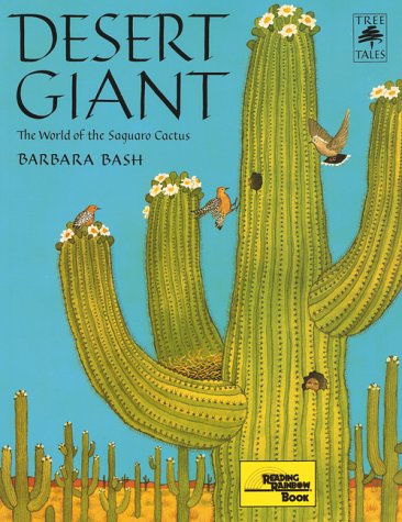 Desert Giant: The World of the Saguaro Cactus: Bash, Barbara, Bash ...