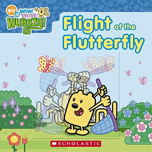 Flight of the Flutterfly (Wow! Wow! Wubbzy!) : Scholastic, Inc.: Amazon ...