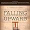 Falling Upward: A Spirituality for the Two Halves of Life -- A ...