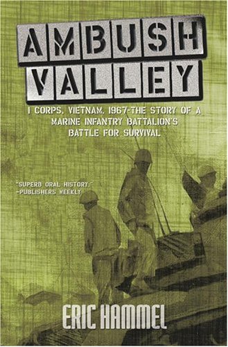 Ambush Valley: The Story of a Marine Infantry Battalion's Battle For ...