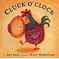 Cluck O'Clock: Gray, Kes, McQuillan, Mary: 9780823418091: Amazon.com: Books