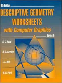 Descriptive Geometry Worksheets with Computer Graphics, Series B: Pare ...