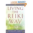 Living the Reiki Way: Reiki Principles for Everyday Living: Penelope ...