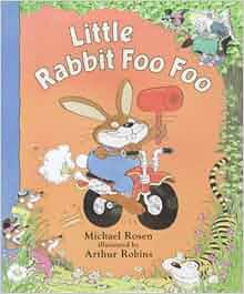 Little Rabbit Foo Foo (Walker books): Michael Rosen, Arthur Robins ...
