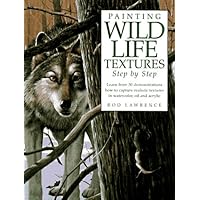 Painting Wildlife Step by Step: Learn from 50 Demonstrations How to ...