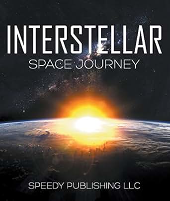 Amazon.com: Interstellar Space Journey: Space Book for Kids eBook ...