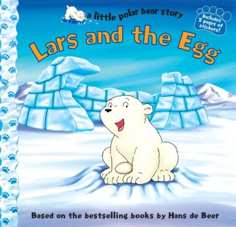 Lars and the Egg (a little polar bear story): de Beer, Hans ...