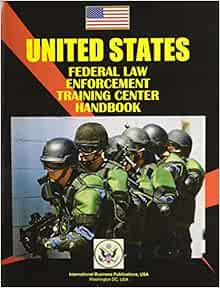 Us Federal Law Enforcement Training Center Handbook: Ibp Usa ...