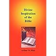 Divine Inspiration of the Bible: Pink, Arthur W.: 9781589603929: Amazon ...