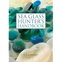 Sea Glass Hunter's Handbook: Lambert, C. S.: 9780892729104: Amazon.com ...