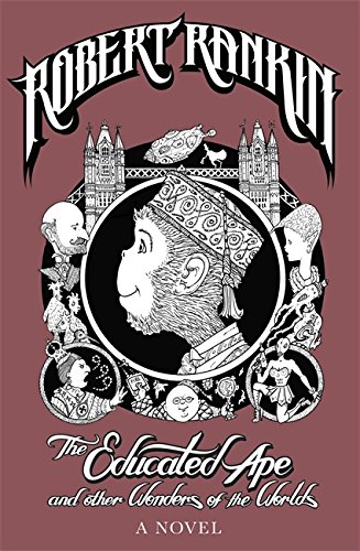 The Educated Ape and Other Wonders of the Worlds: Rankin, Robert ...