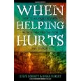 When Helping Hurts: Alleviating Poverty Without Hurting the Poor ...