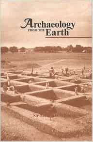 Archaeology from the Earth: Mortimer Wheeler: 9788121511377: Amazon.com ...