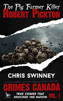 Amazon.com: Robert Pickton: The Pig Farmer Serial Killer (Crimes Canada ...