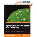 Django JavaScript Integration: AJAX and jQuery: Jonathan Hayward: 9781849510349: Amazon.com: Books