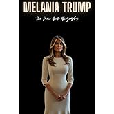 Melania Trump Biography: The 2024 Memoir: New Best Selling Political ...