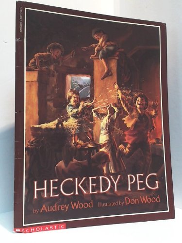 Heckedy Peg: Wood, Audrey: 9780590472074: Amazon.com: Books